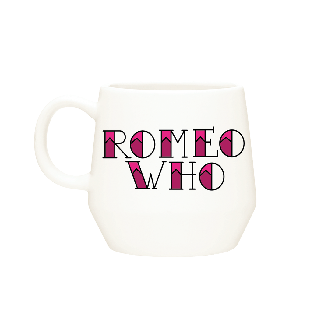 & JULIET Romeo Who Mug – Broadway Merchandise Shop by Creative Goods